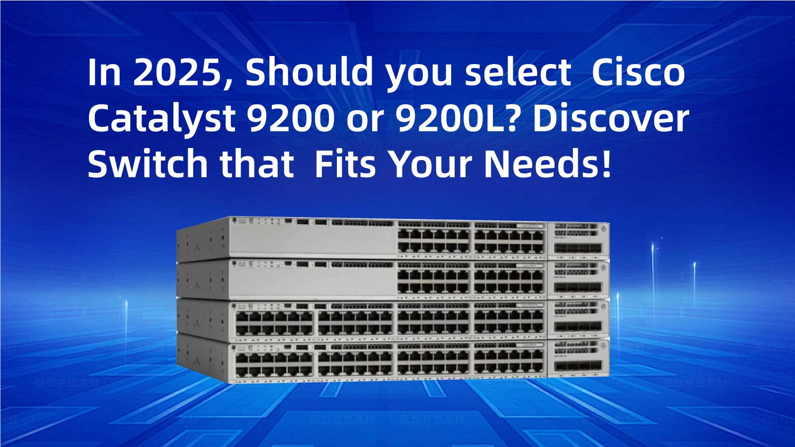 Cisco Catalyst 9200 vs 9200L: Detailed Comparison for Network – Network-Switches