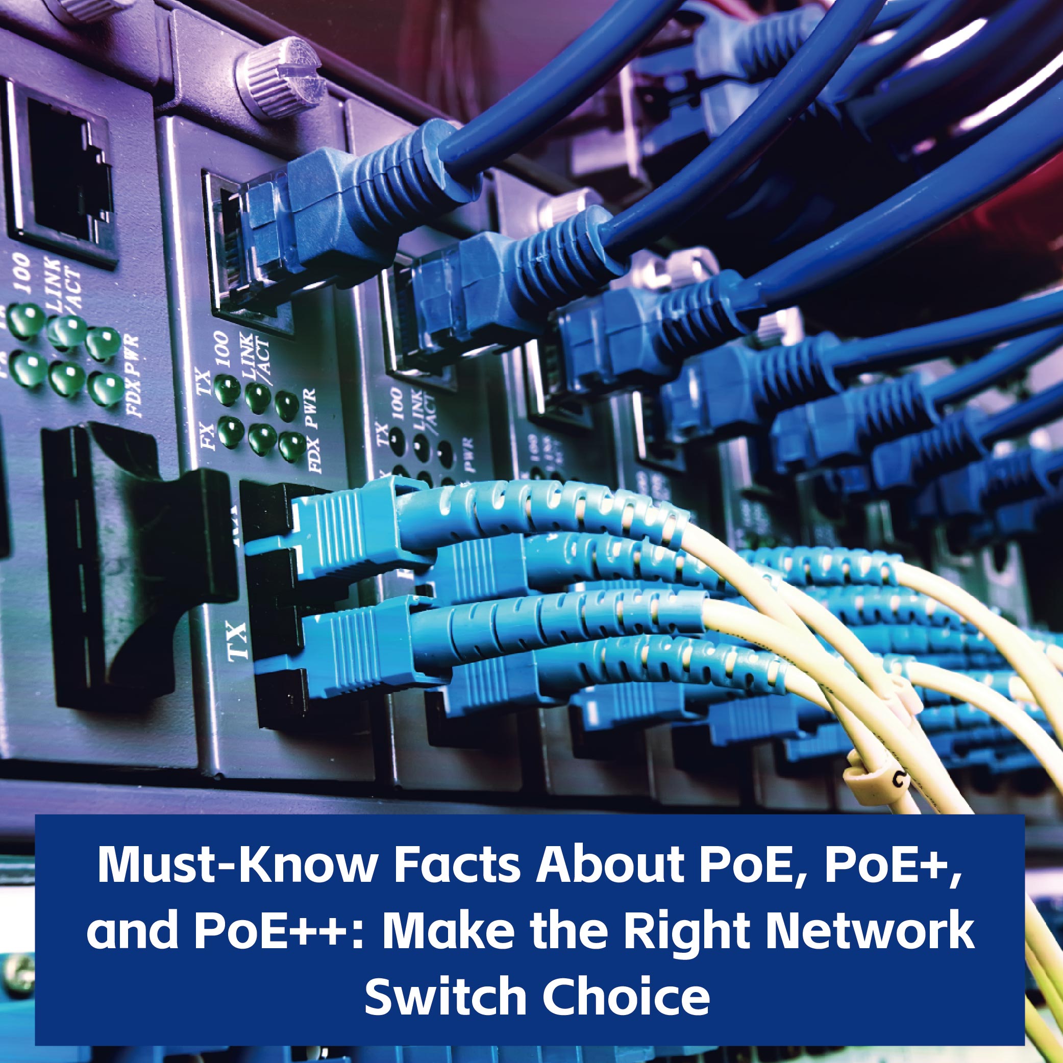 PoE vs PoE+ vs PoE++: Choose the Right Switch for You 2025 – Network-Switches