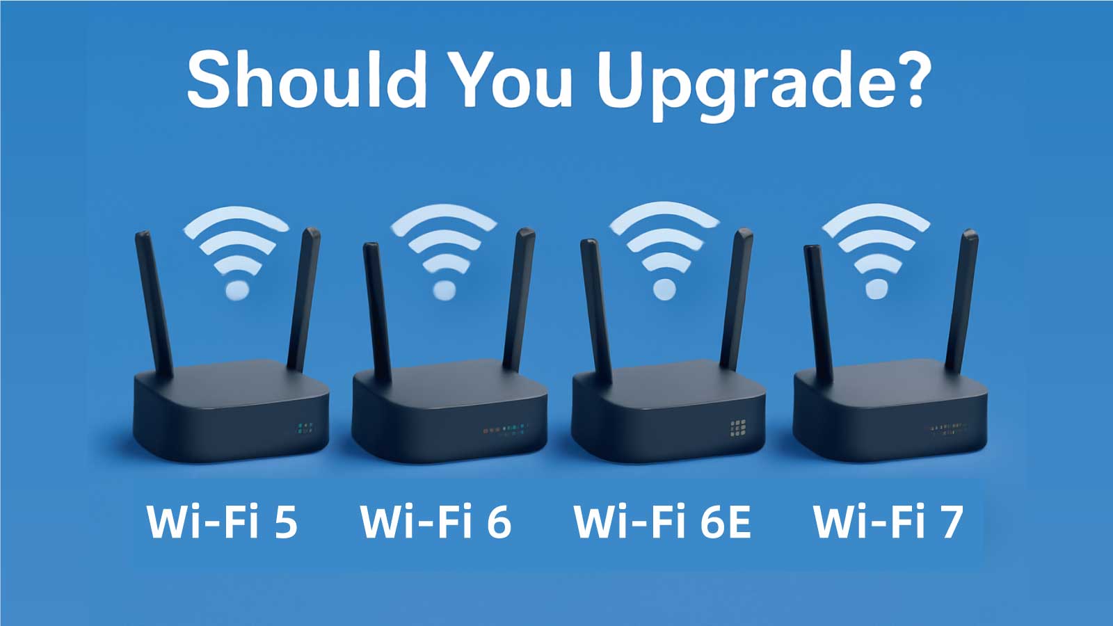 Wi-Fi 5 vs. 6 vs. 6E vs. 7: Comprehensive Guide to Wireless Standards ...